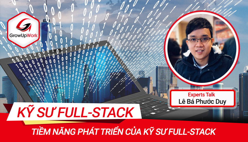 Tiềm năng phát triển của Web Full stack developer | EXPERT TALKS